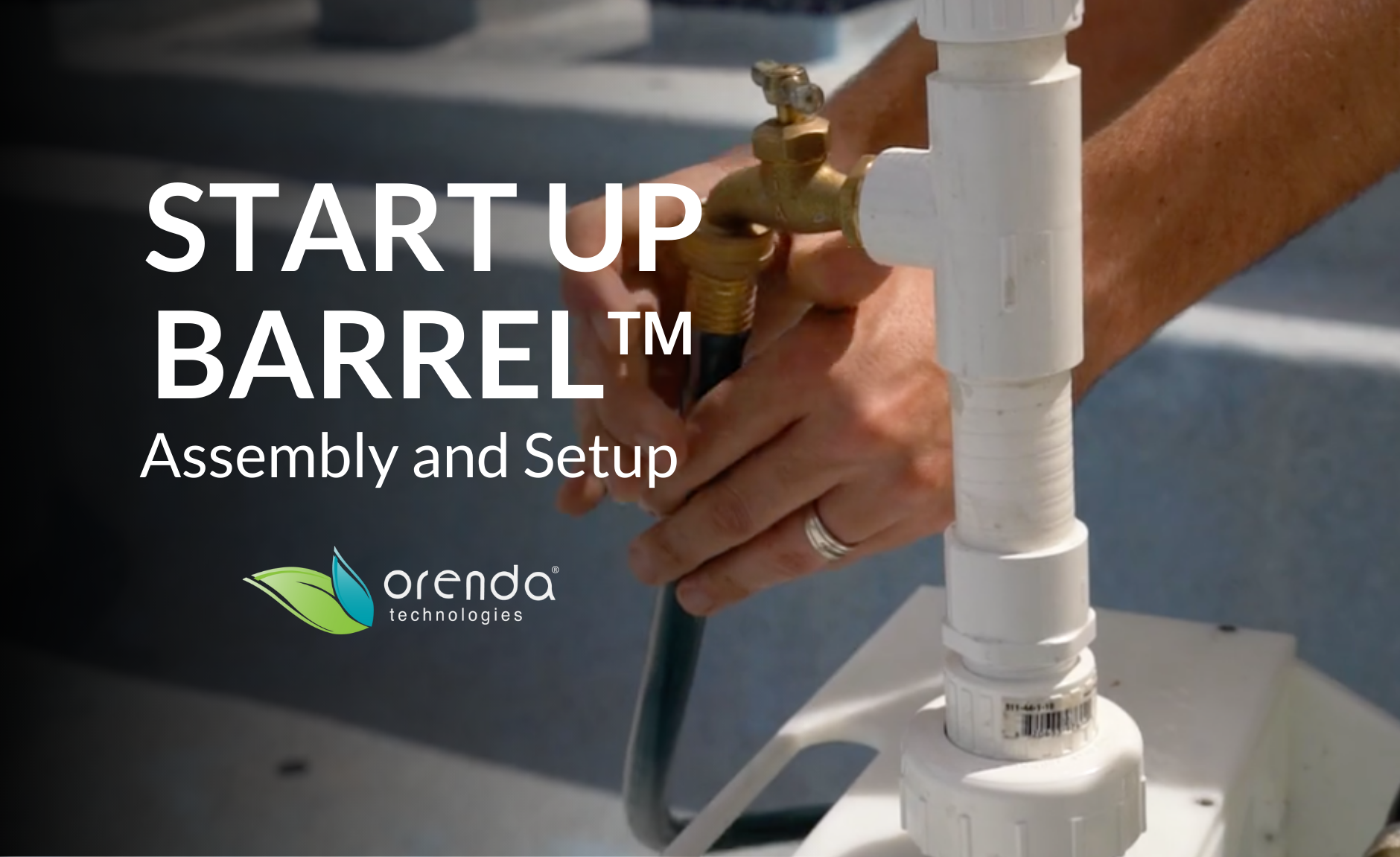 The Orenda Startup Barrel™ Assembly and Setup